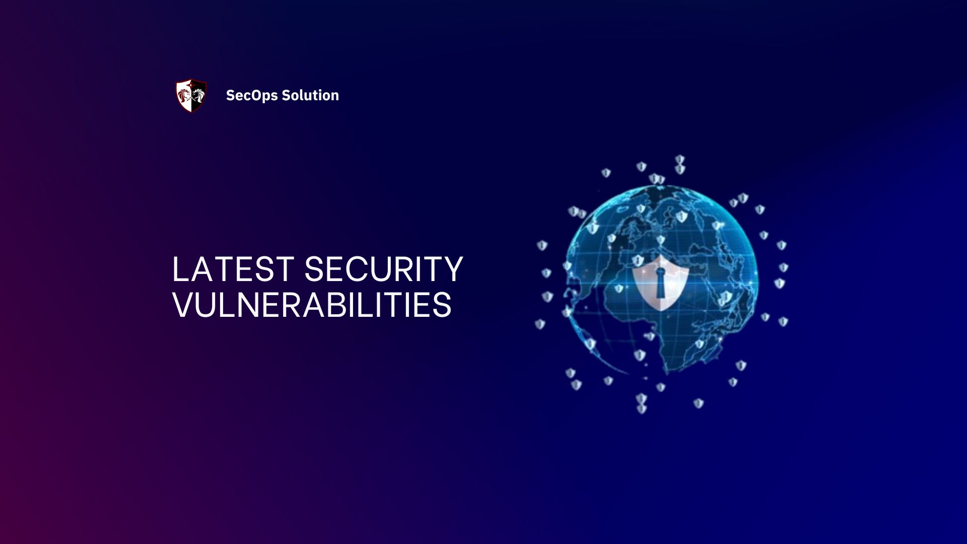 Most Popular Security Vulnerabilities And How To Patch Them Secops® Solution